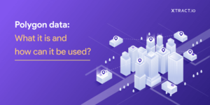 Polygon data: What it is and how can it be used? - Blog | Xtract.io