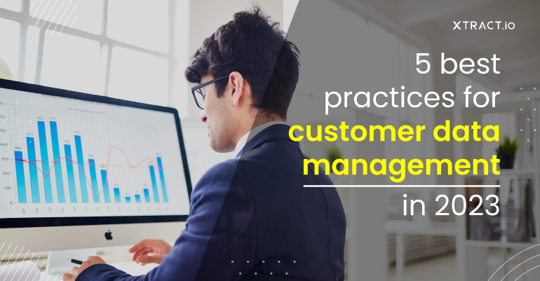 5 Best Practices For Customer Data Management In 2023 Blog