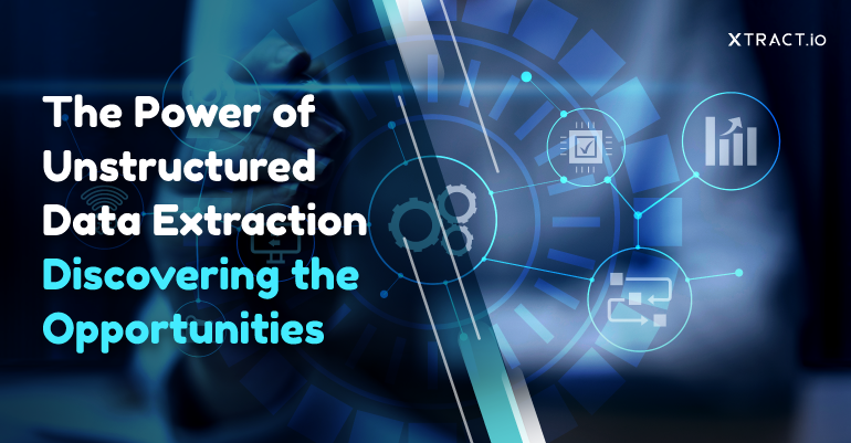 The Power of Unstructured Data Extraction: Discovering the ...
