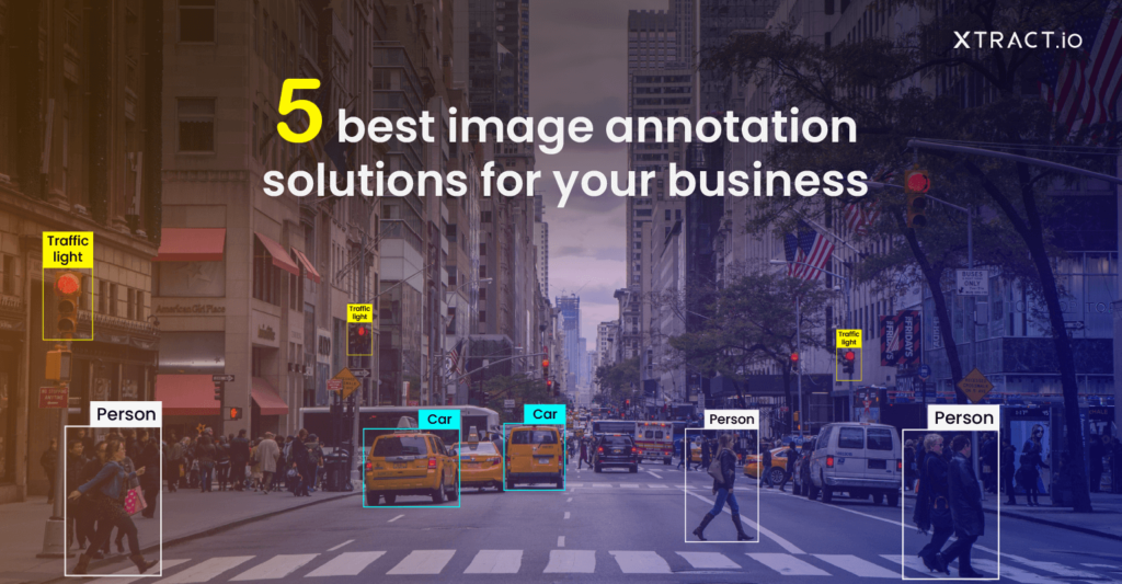 5 best image annotation solutions for your business - Blog | Xtract.io