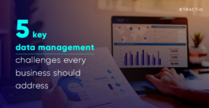 5 key data management challenges every business should address - Blog ...