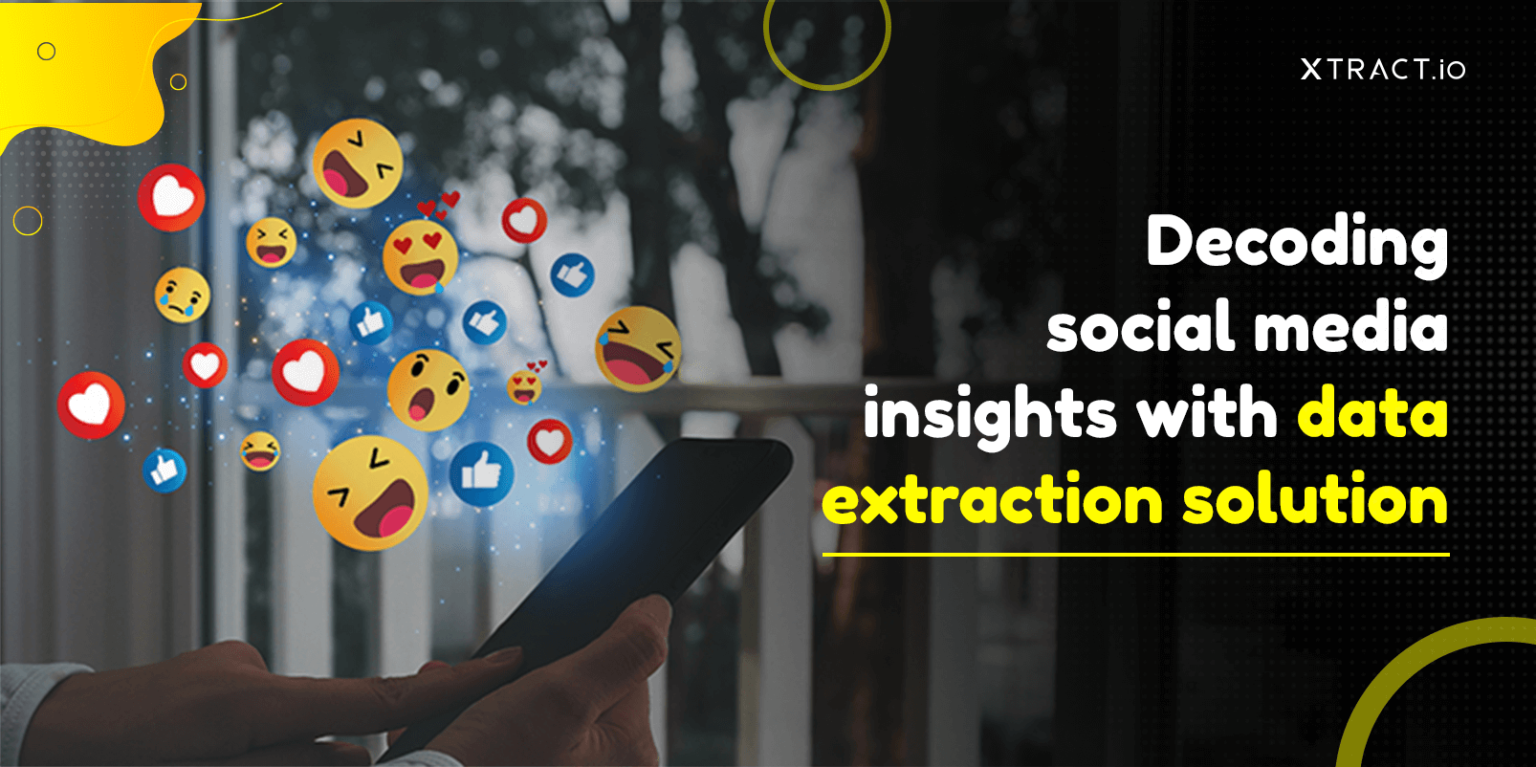 Decoding social media insights with data extraction solution - Blog | Xtract.io