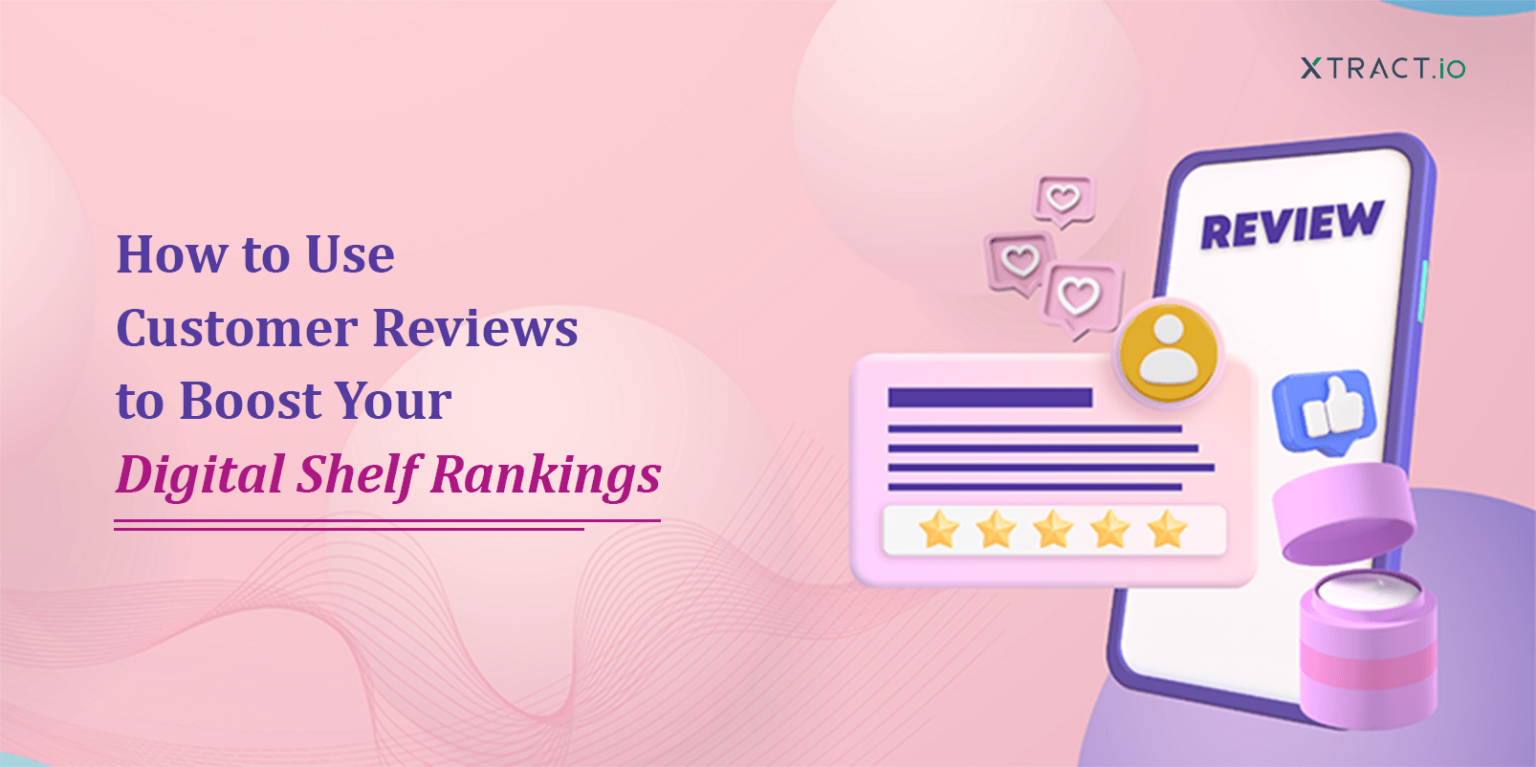 Customer Reviews to Boost Your Digital Shelf Rankings