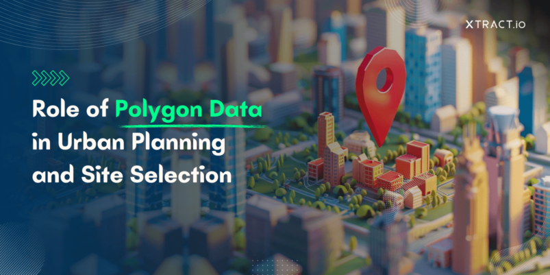 Polygon data | Urban planning and site selection | Xtract.io