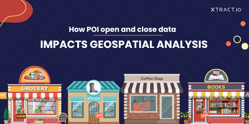 Why POI Open and Close Data Matters for Geospatial Analysis