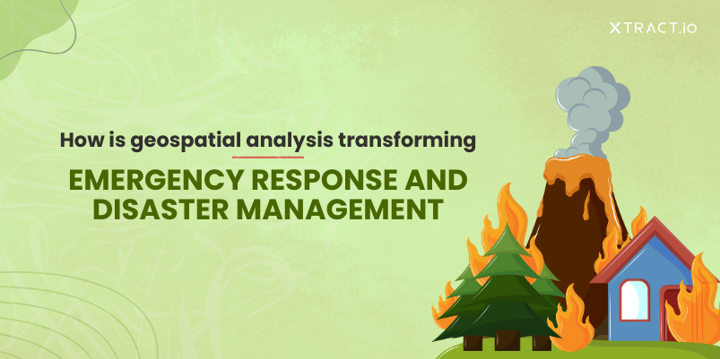How Geospatial Analysis is Revolutionizing Emergency Response